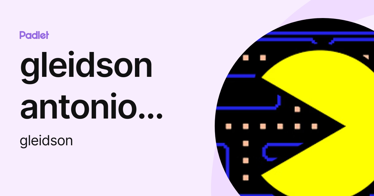 gleidson antonio candido de jesus (gleidson) profile | Padlet