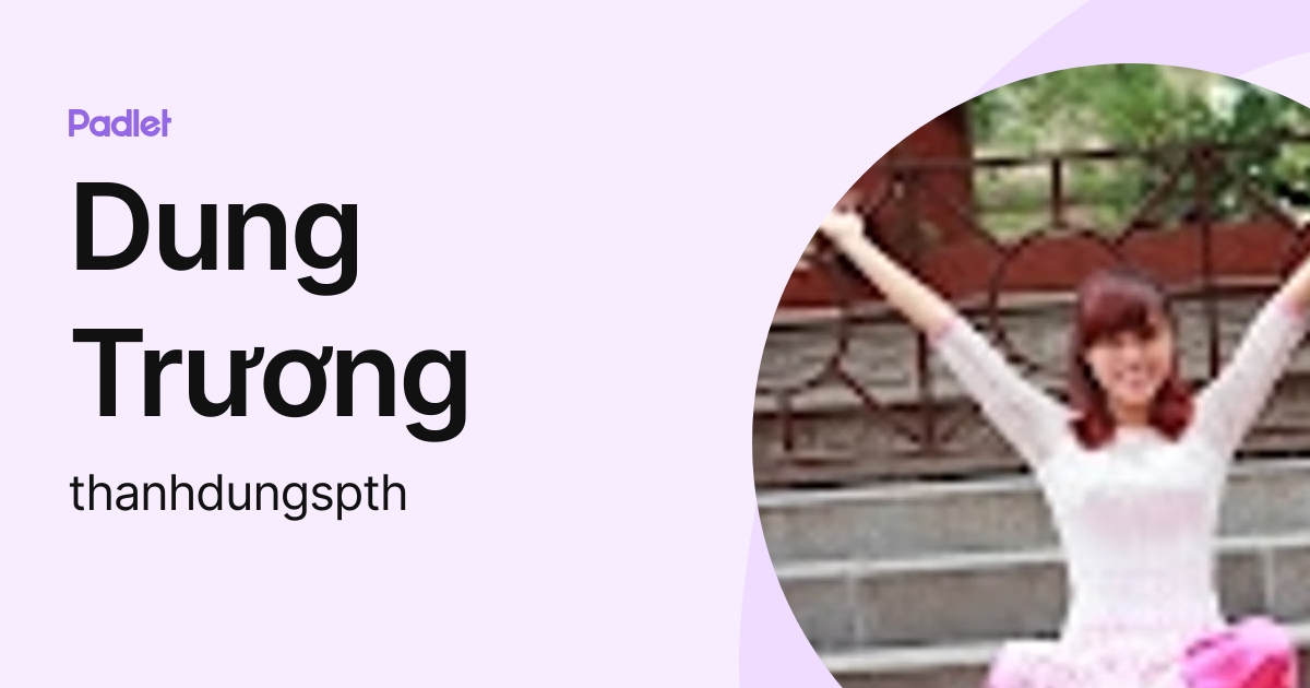 Dung Trương (thanhdungspth) profile | Padlet