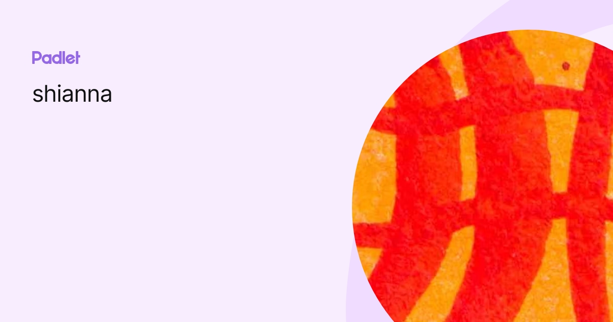 shianna profile | Padlet