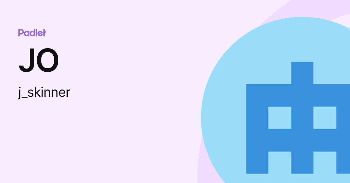 JO (j_skinner) profile | Padlet