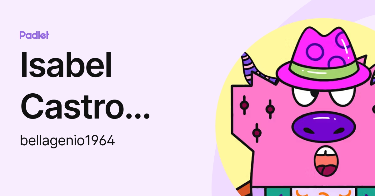 Isabel Castro Rodriguez (bellagenio1964) profile | Padlet