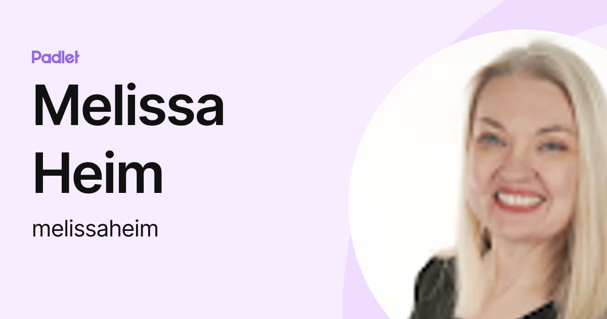 Melissa Heim (melissaheim) profile | Padlet