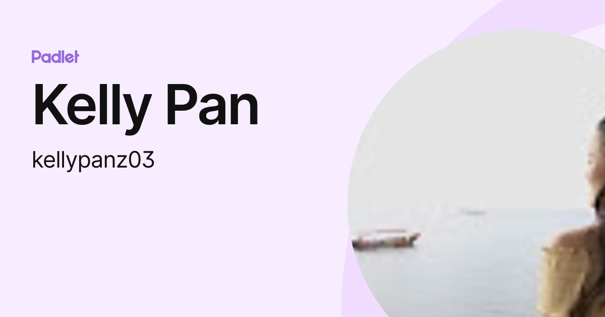 Kelly Pan (kellypanz03) profile | Padlet