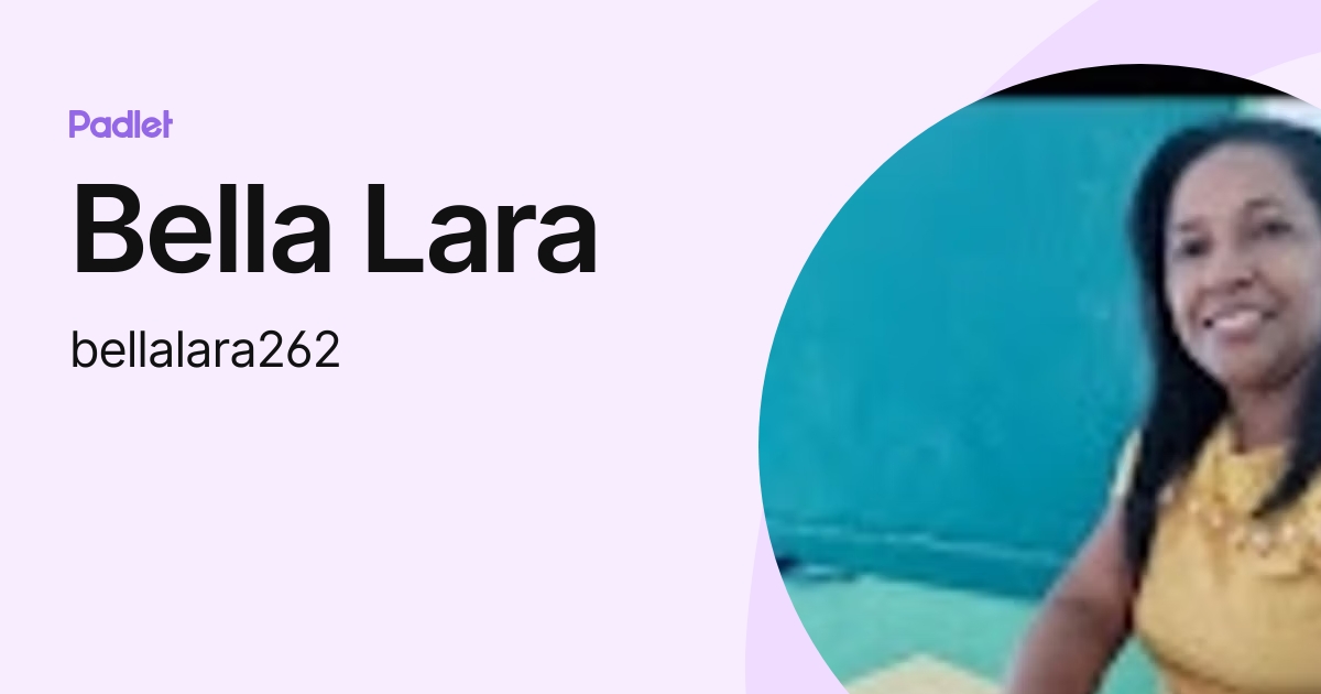 Bella Lara (bellalara262) profile | Padlet