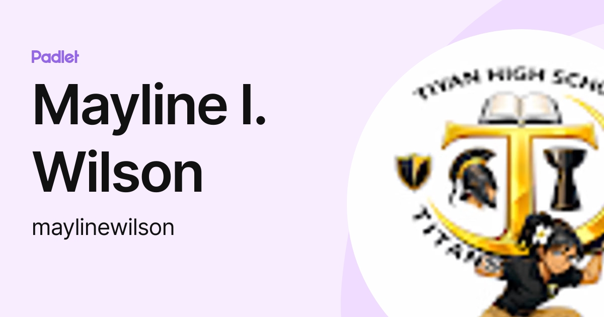 Mayline I. Wilson (maylinewilson) profile | Padlet