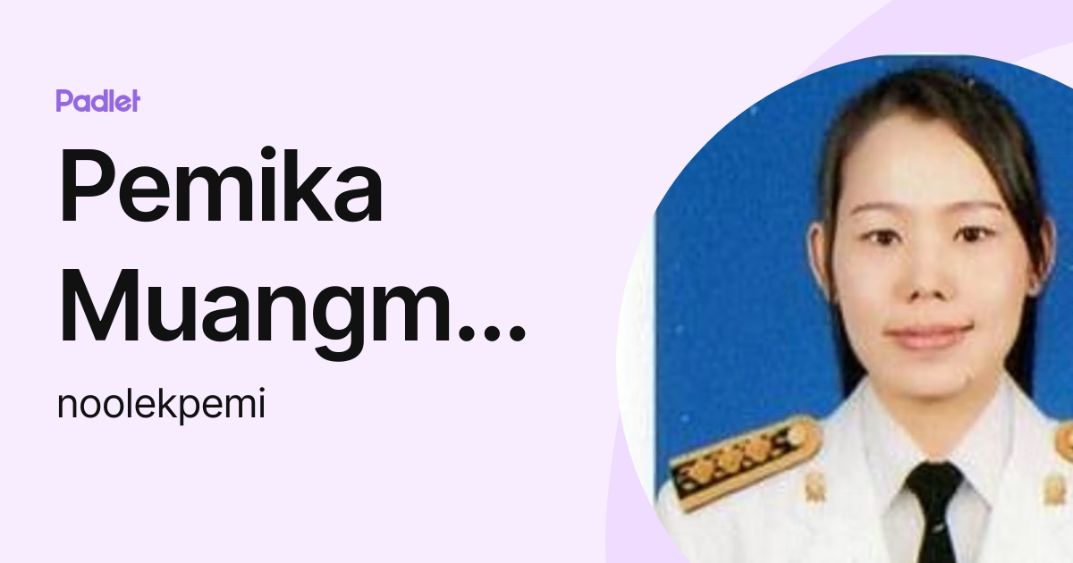 Pemika Muangmunpumnak (noolekpemi) profile | Padlet