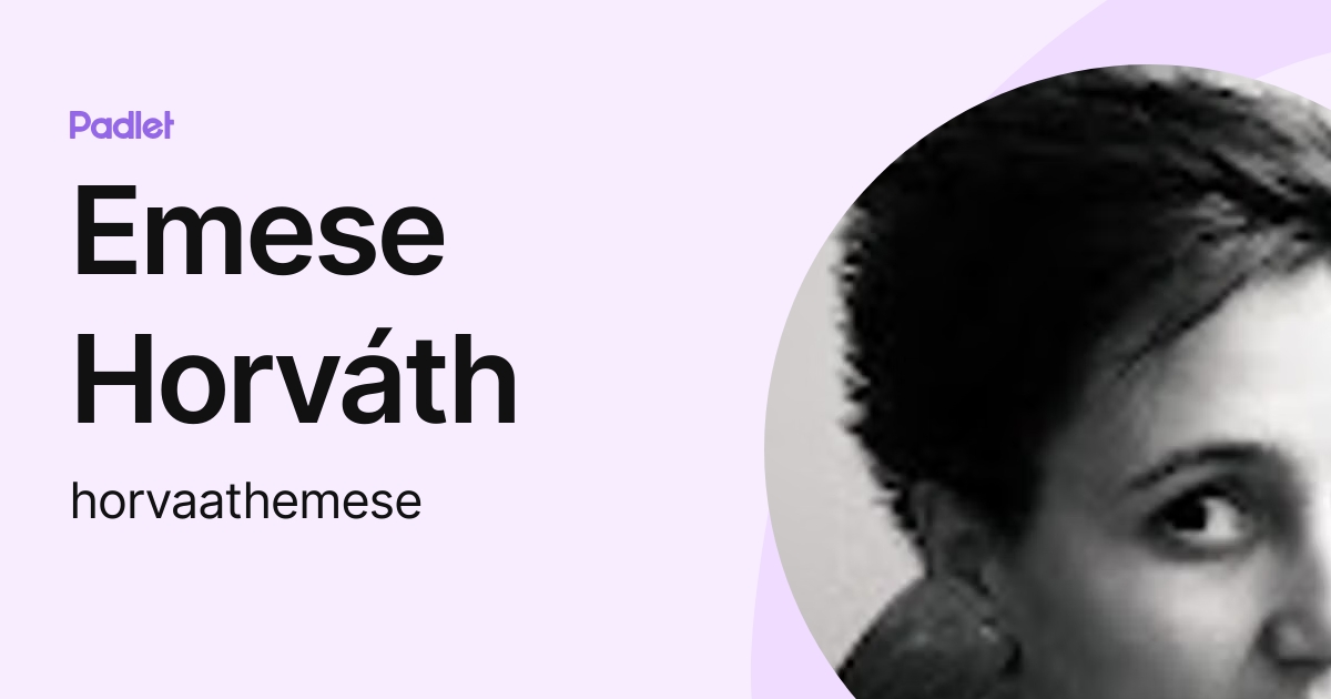 Emese Horváth (horvaathemese) profile | Padlet