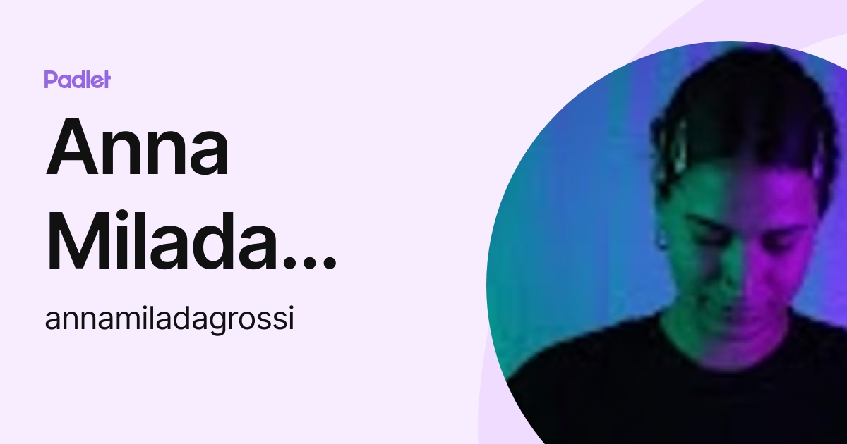 Anna Milada Grossi (annamiladagrossi) profile | Padlet