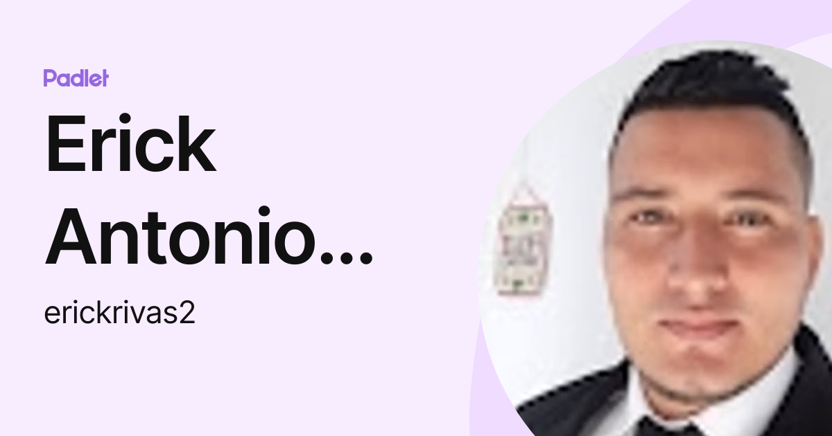 Erick Antonio Rivas Elias (erickrivas2) profile | Padlet