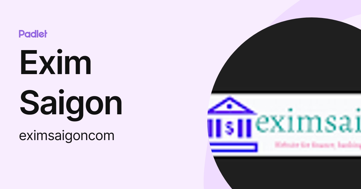 Exim Saigon (eximsaigoncom) profile | Padlet