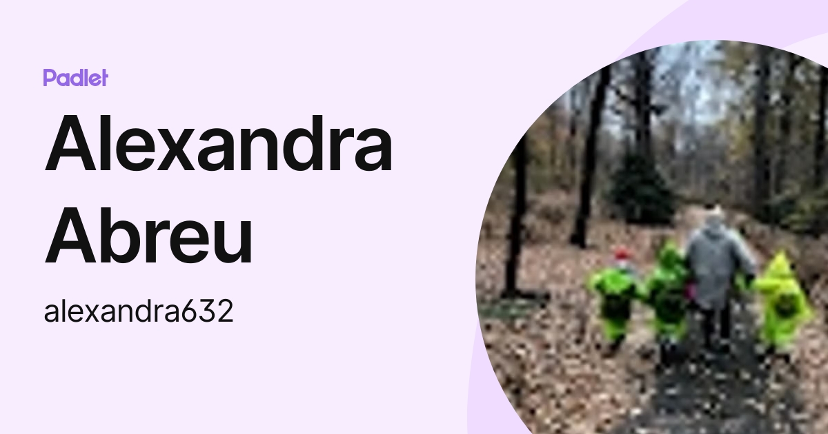 Alexandra Abreu (alexandra632) profile | Padlet