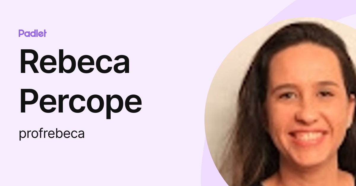 Rebeca Percope (profrebeca) profile | Padlet