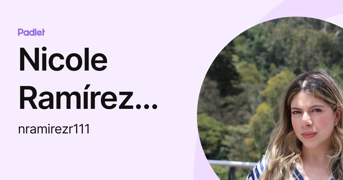 Nicole Ramírez Ramírez (nramirezr111) profile | Padlet