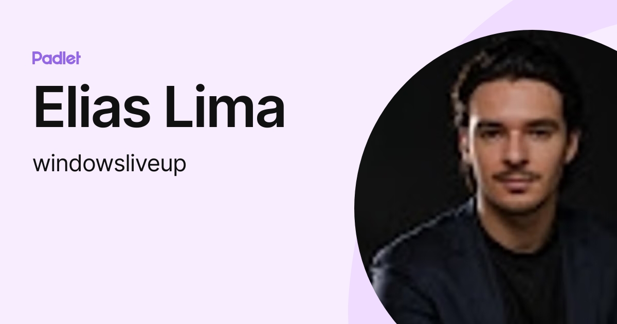 Elias Lima (windowsliveup) profile | Padlet