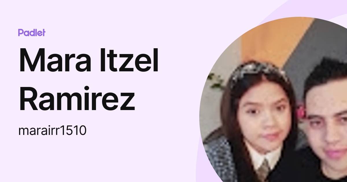 Mara Itzel Ramirez (marairr1510) profile | Padlet
