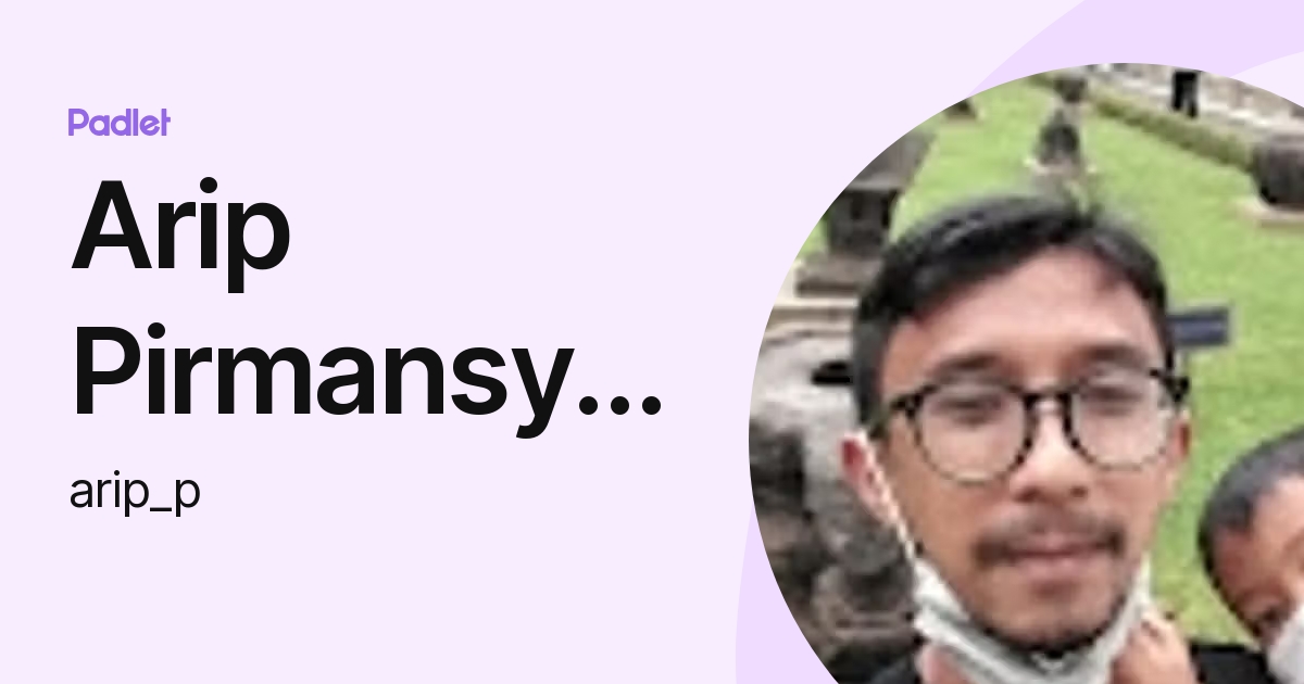 Arip Pirmansyah (arip_p) profile | Padlet