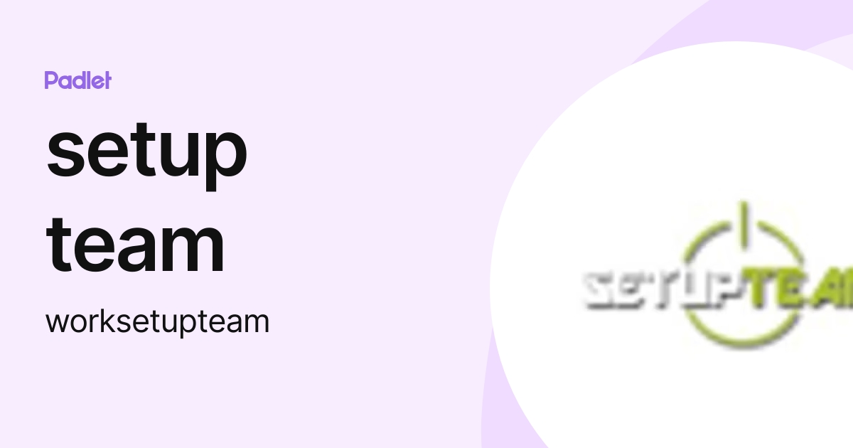 setup team (worksetupteam) profile | Padlet