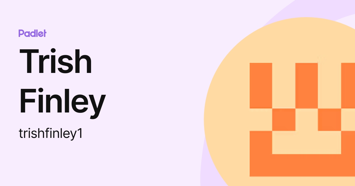 Trish Finley (trishfinley1) profile | Padlet