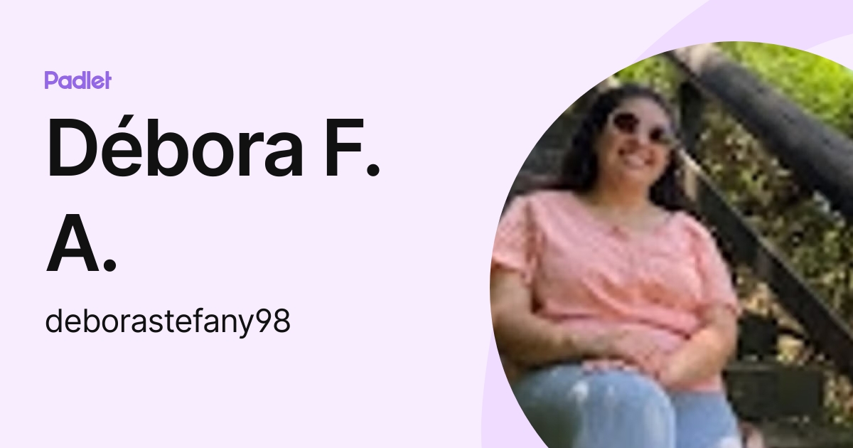 Débora F. A. (deborastefany98) profile | Padlet