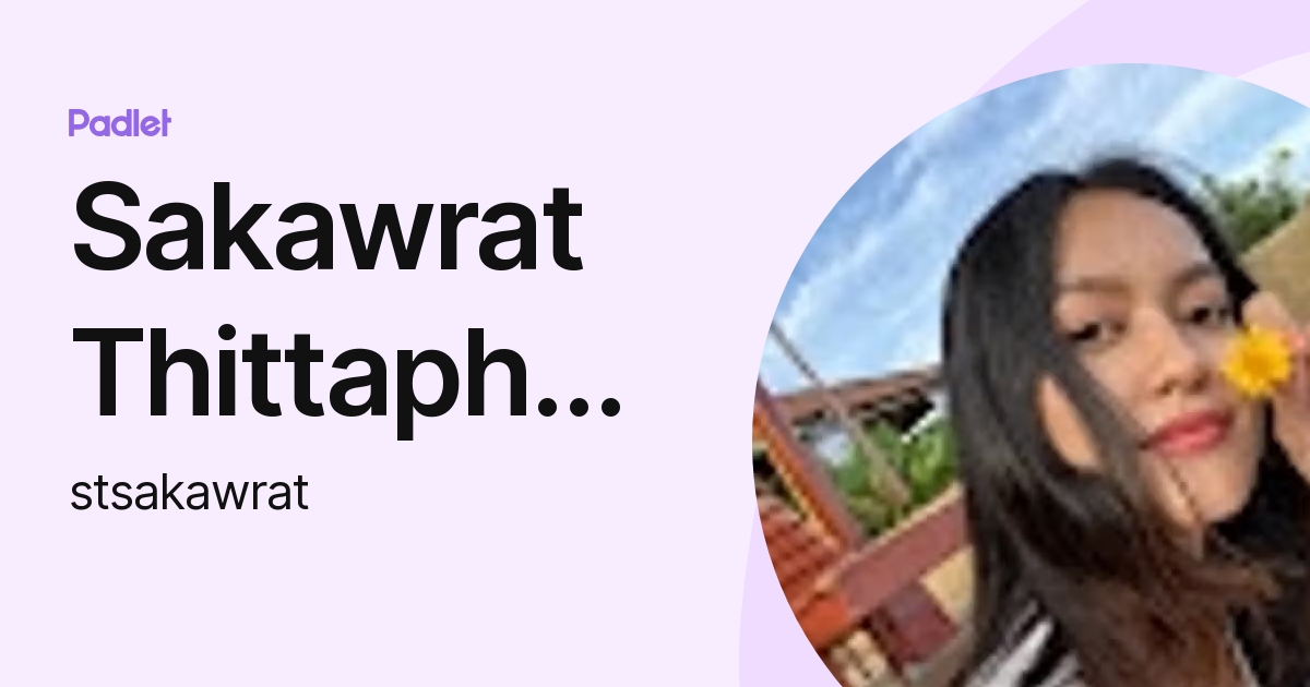 Sakawrat Thittaphatthawong (stsakawrat) profile | Padlet