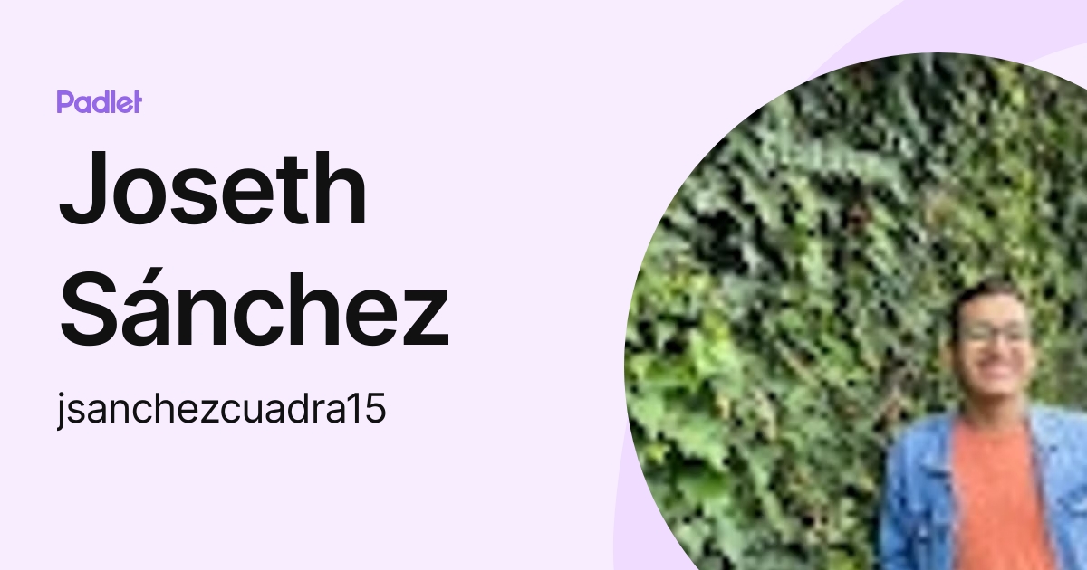 Joseth Sánchez (jsanchezcuadra15) profile | Padlet