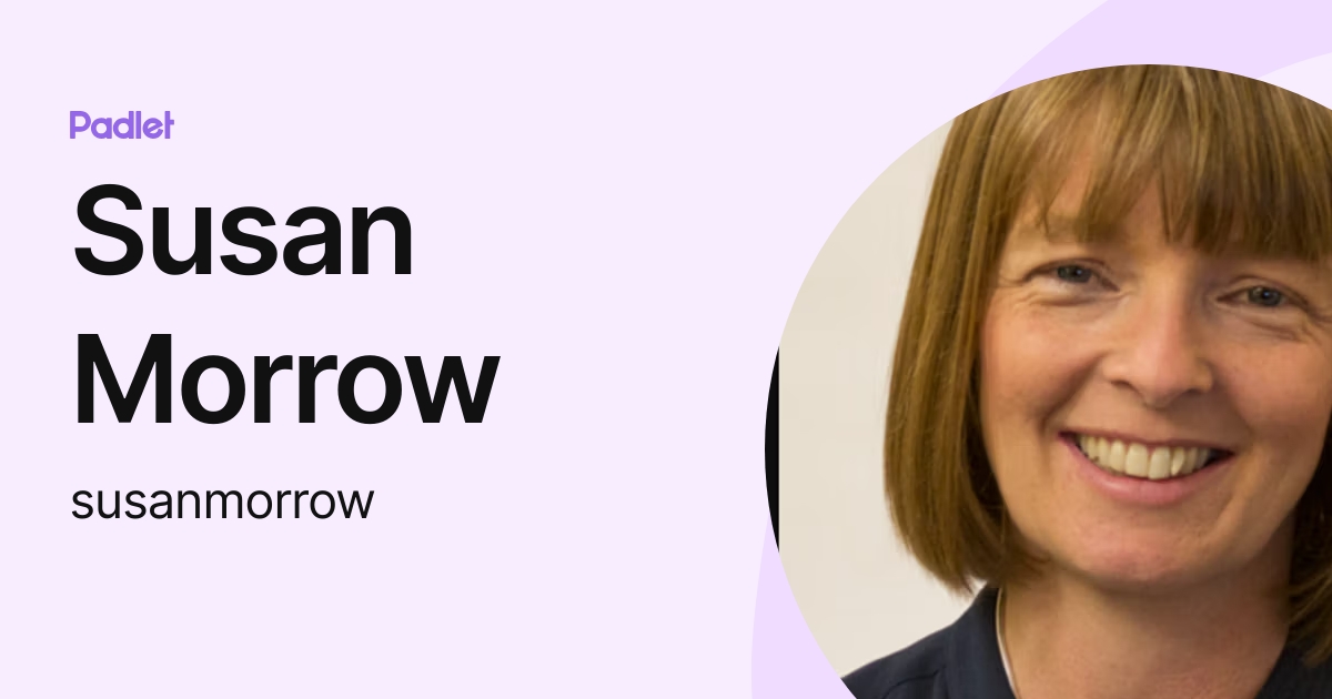 Susan Morrow (susanmorrow) profile | Padlet