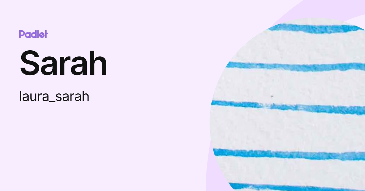 Sarah (laura_sarah) profile | Padlet