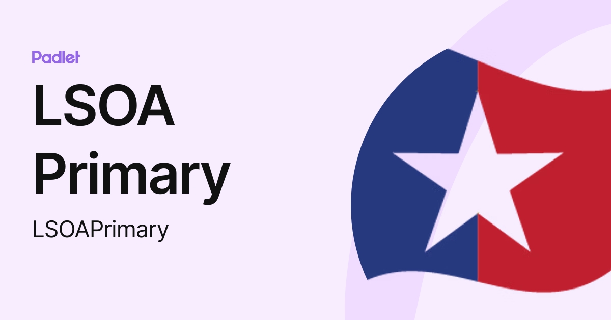 LSOA Primary (LSOAPrimary) profile | Padlet
