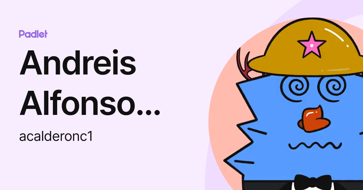 Andreis Alfonso Calderon Cueto (acalderonc6) profile | Padlet