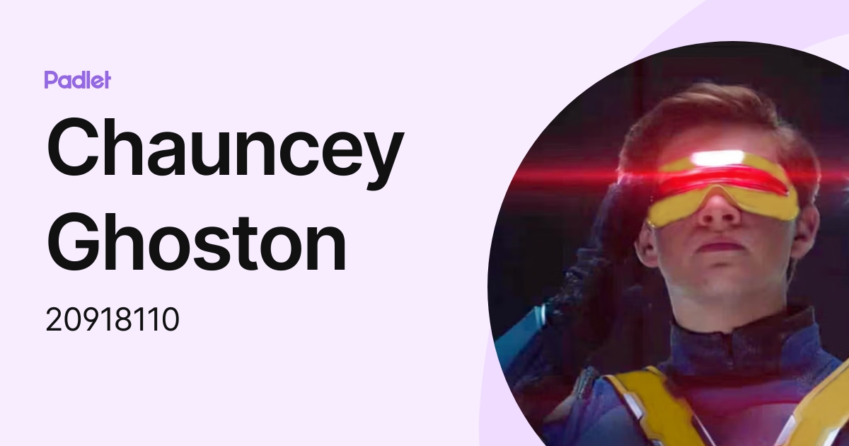 Chauncey Ghoston (20918110) profile | Padlet