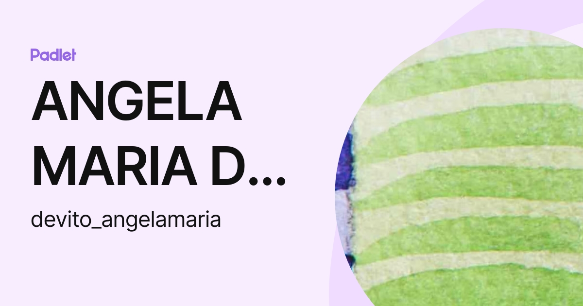 ANGELA MARIA DE VITO (devito_angelamaria) profile | Padlet