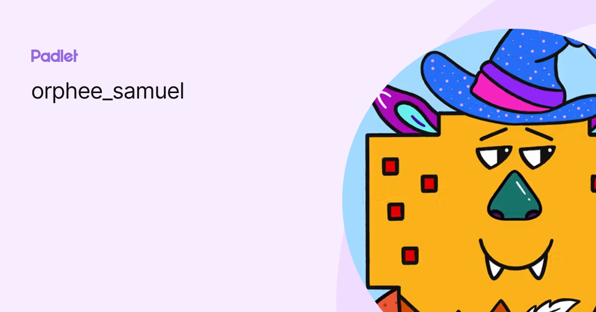 orphee_samuel profile | Padlet