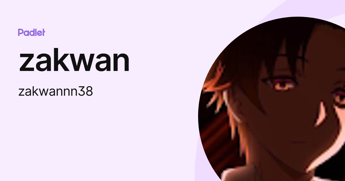 zakwan (zakwannn38) profile | Padlet