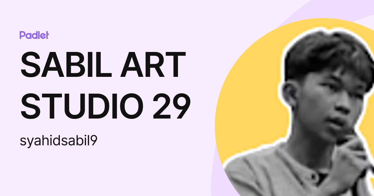 SABIL ART STUDIO 29 (syahidsabil9) profile | Padlet