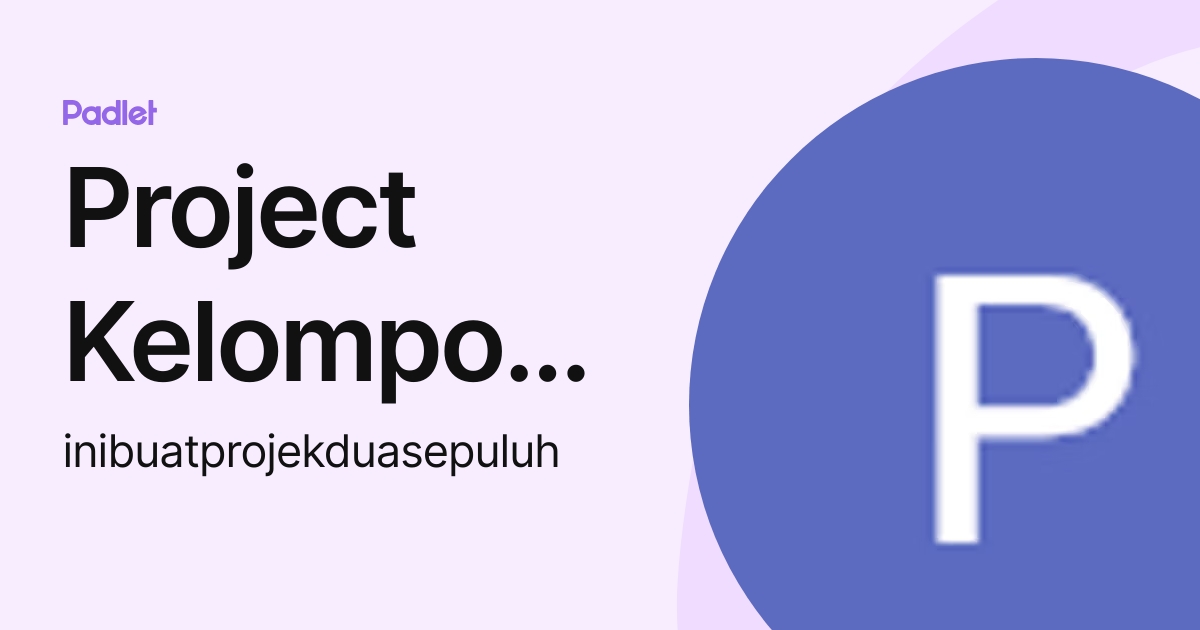 Project Kelompok 2 (inibuatprojekduasepuluh) profile | Padlet