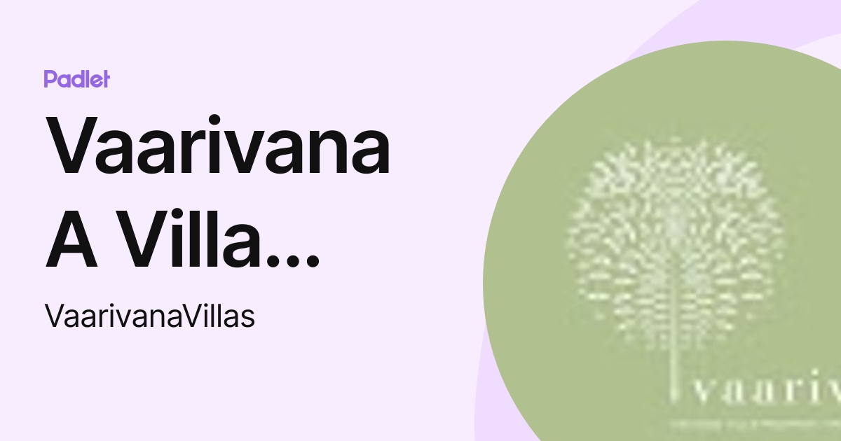 Vaarivana A Villa Community (VaarivanaVillas) profile | Padlet