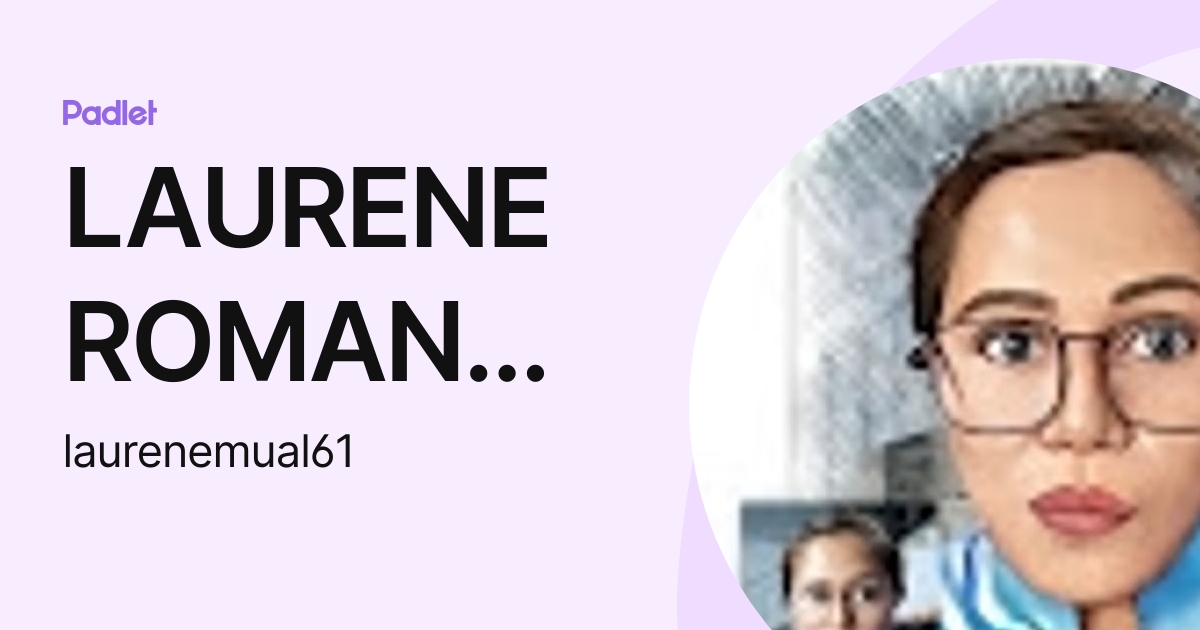 LAURENE ROMANA MUAL (laurenemual61) profile | Padlet