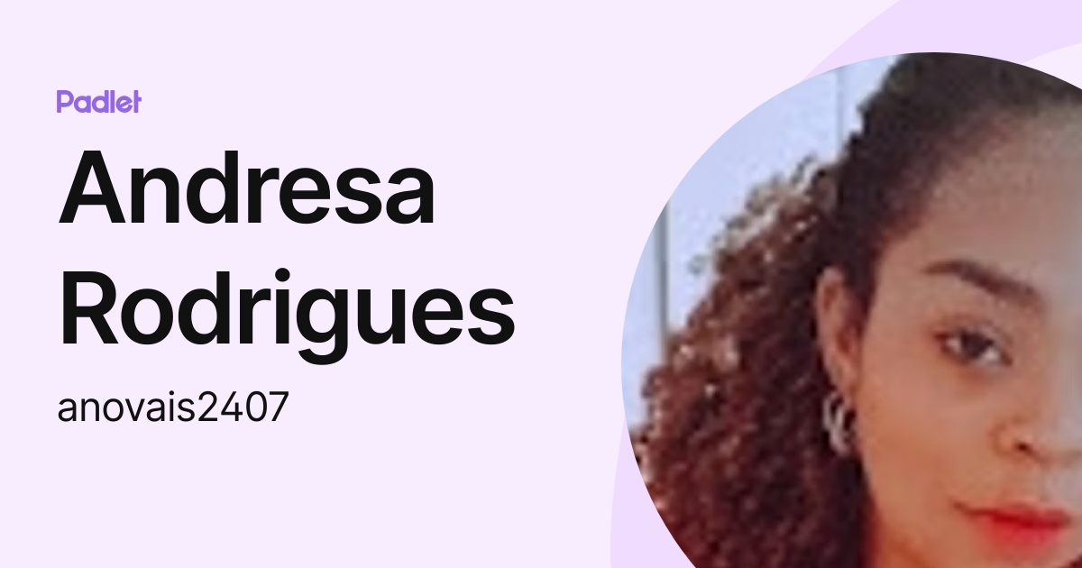 Andresa Rodrigues (anovais2407) profile | Padlet