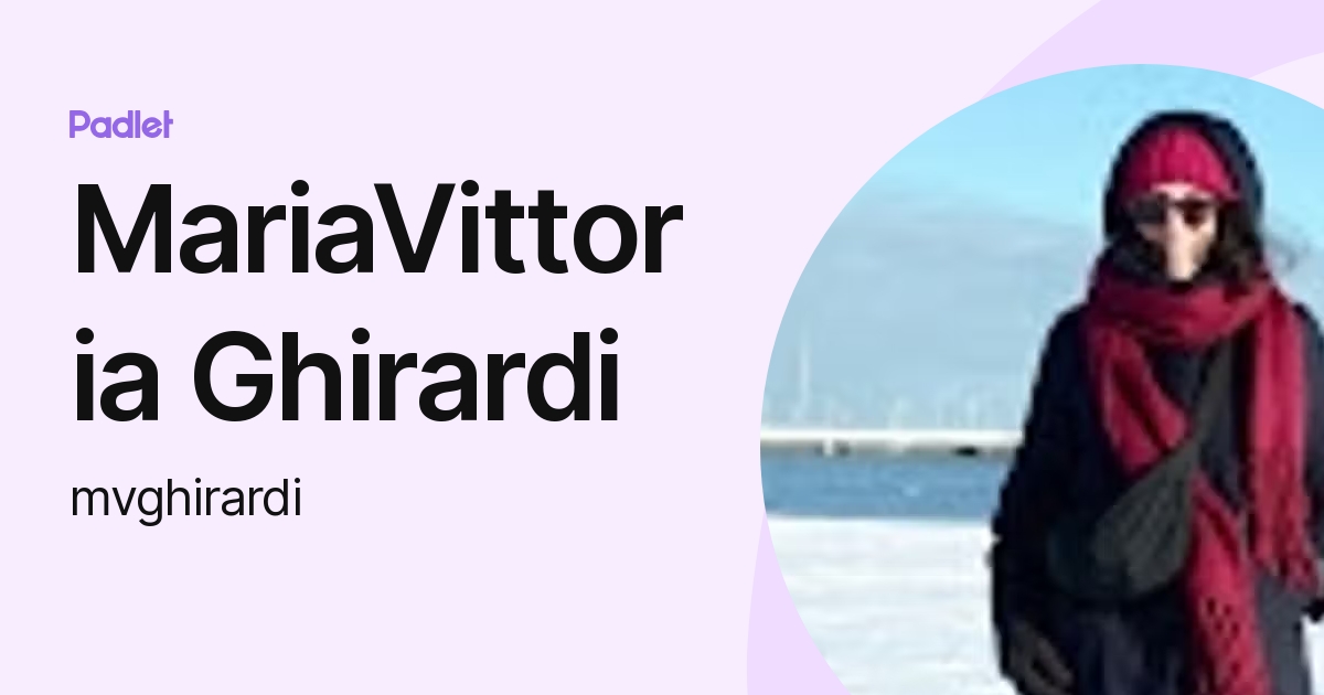MariaVittoria Ghirardi (mvghirardi) profile | Padlet