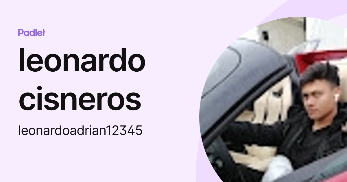 leonardo cisneros (leonardoadrian12345) profile | Padlet