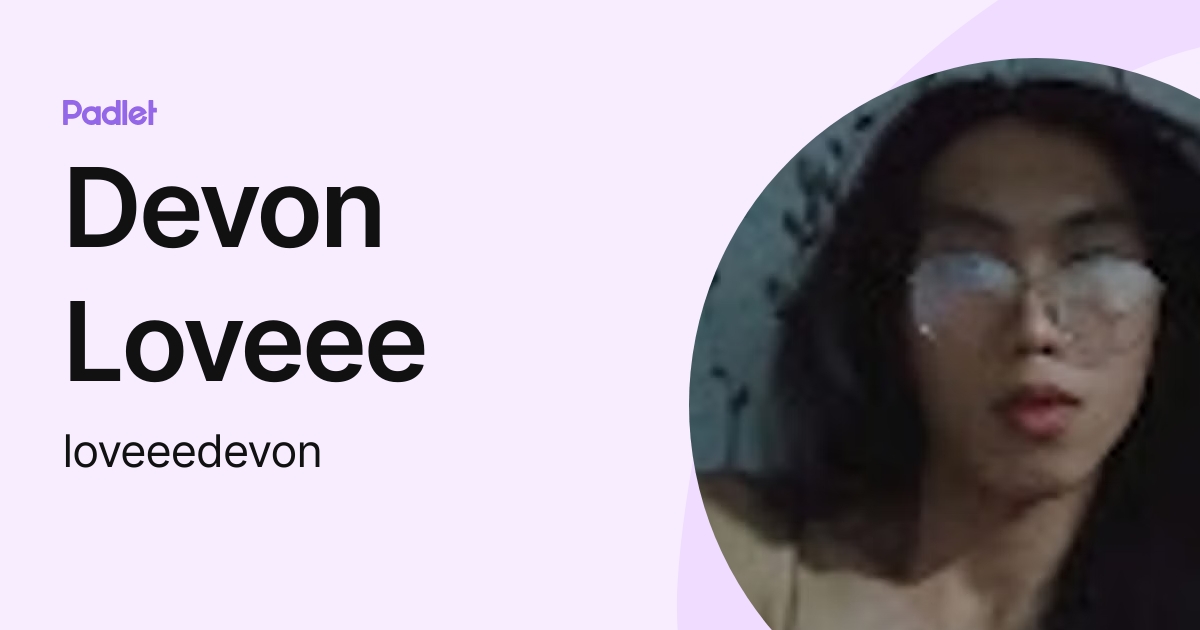 Devon Loveee (loveeedevon) profile | Padlet