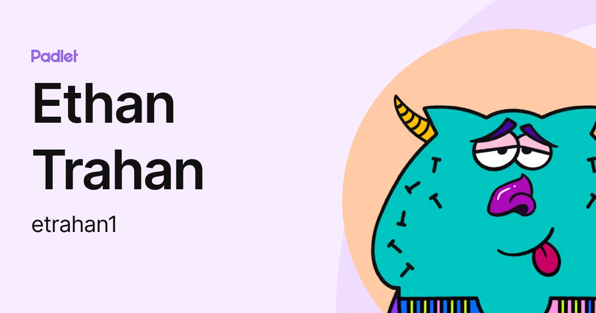 Ethan Trahan (etrahan1) profile | Padlet