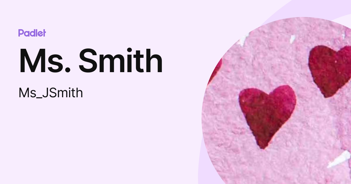 Ms. Smith (Ms_JSmith) profile | Padlet