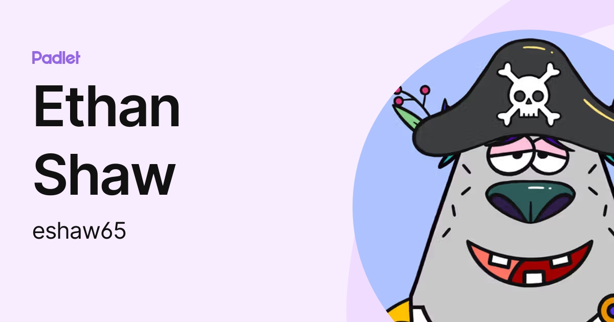 Ethan Shaw (eshaw65) profile | Padlet