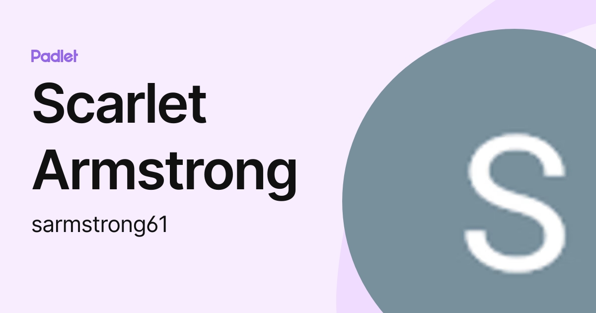 Scarlet Armstrong (sarmstrong61) profile | Padlet