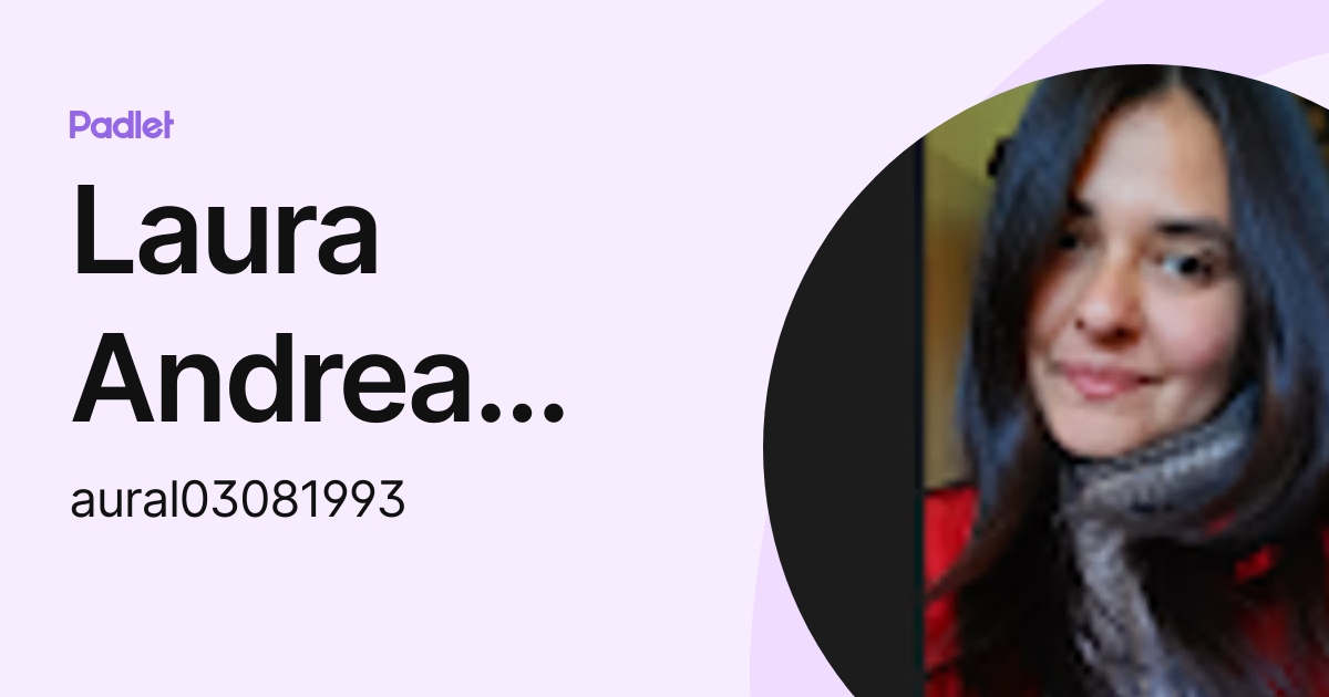 Laura Andrea González Alcaráz (aural03081993) profile | Padlet
