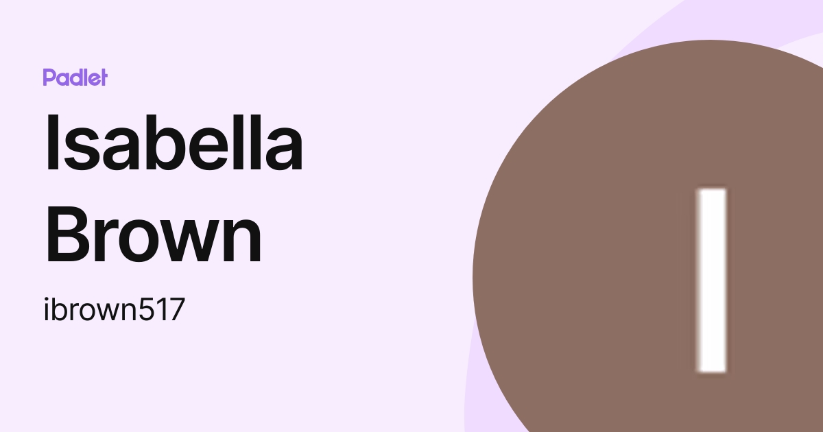 Isabella Brown (ibrown517) profile | Padlet