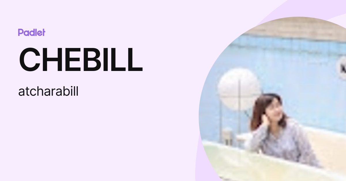 Chebill Atcharabill Profile Padlet