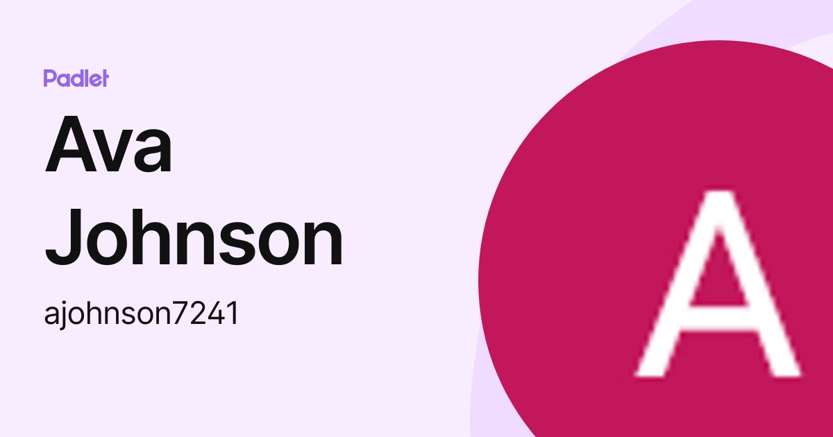 Ava Johnson (ajohnson7241) profile | Padlet
