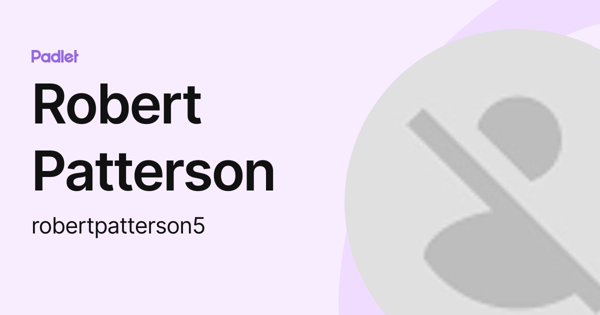 Robert Patterson (robertpatterson5) profile | Padlet